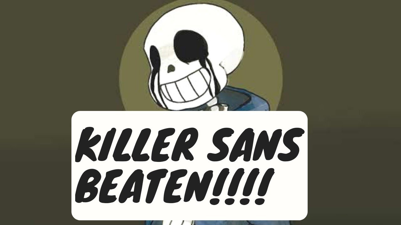 KillerTale Sans Beaten!!! - YouTube