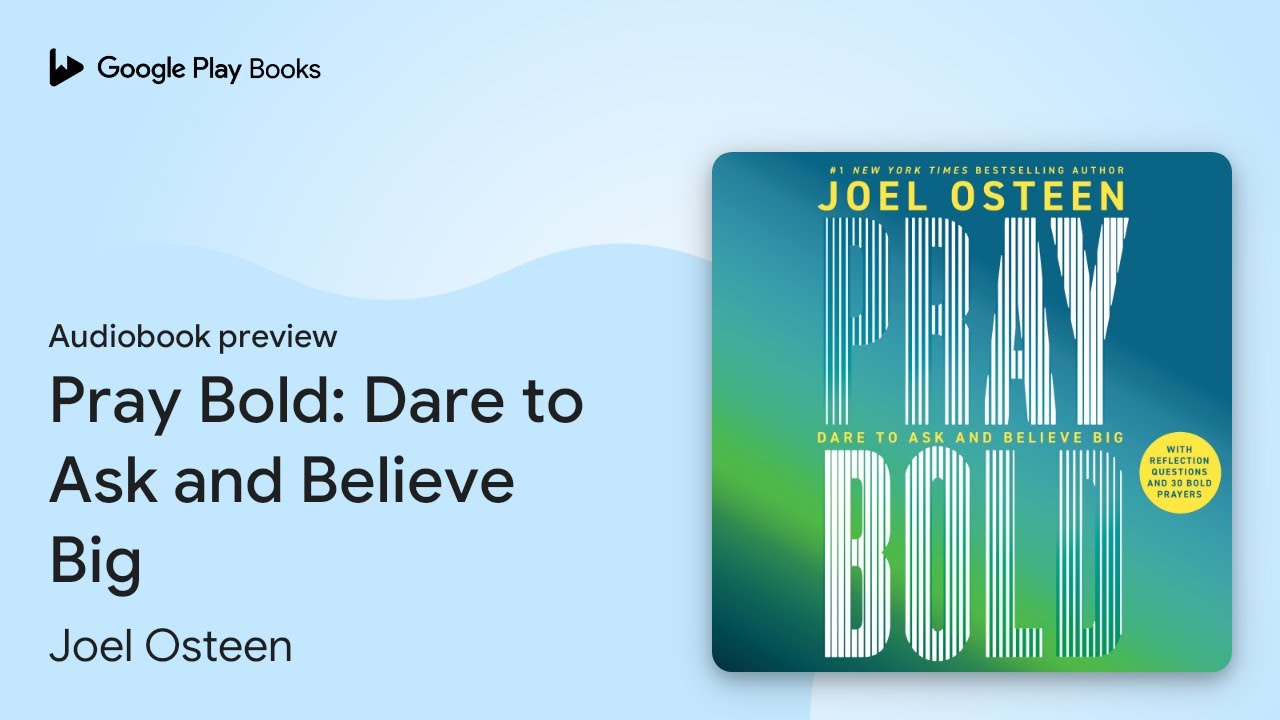Pray Bold: Dare to Ask and Believe Big by Joel Osteen · Audiobook ...
