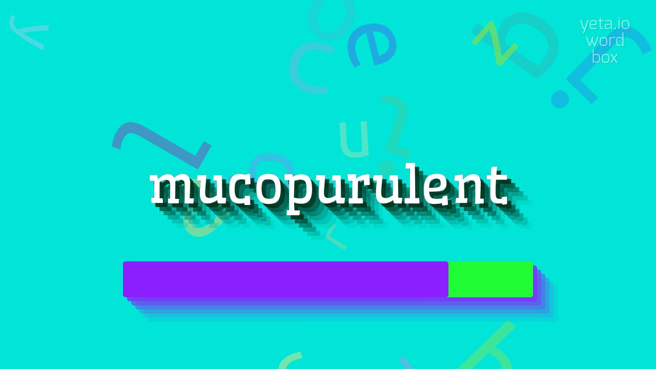 How to say "mucopurulent"! (High Quality Voices) - YouTube