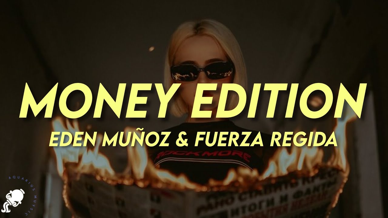 Eden Muñoz, Fuerza Regida - MONEY EDITION (Letra/Lyrics) - YouTube