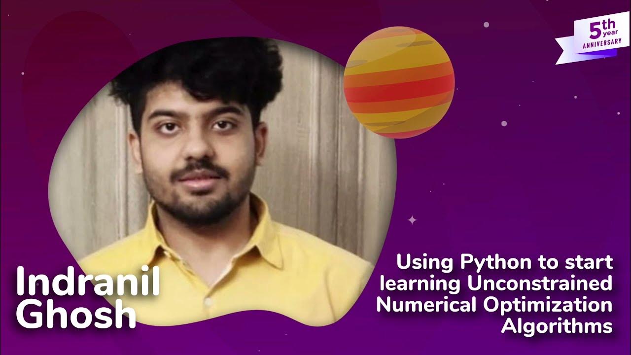 Indranil Ghosh - Using Python to start learning Unconstrained Numerical Optimization Algorithms ...