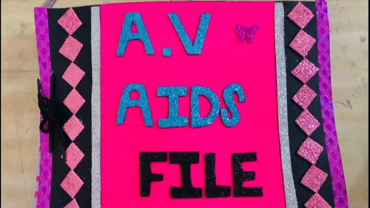 A.V. aids File ll Audio Visual Aids ll How to make a A.V. Aids ll Bsc ...