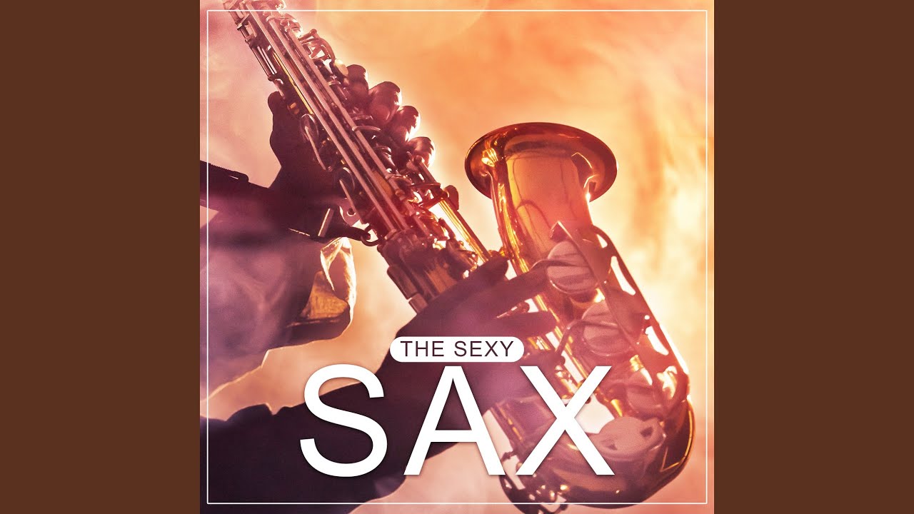 The Sexy Sax - YouTube
