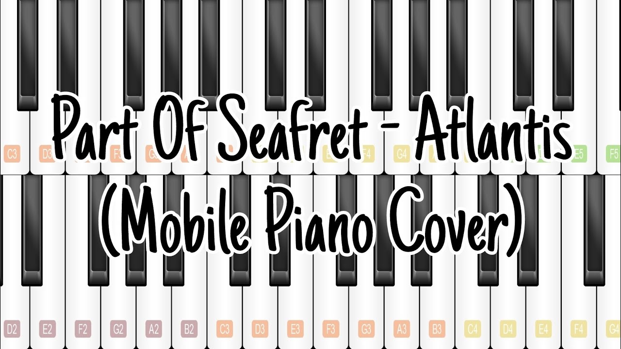 Part Of Seafret - Atlantis • Mobile Piano Tutorial • Easy Cover • Two ...