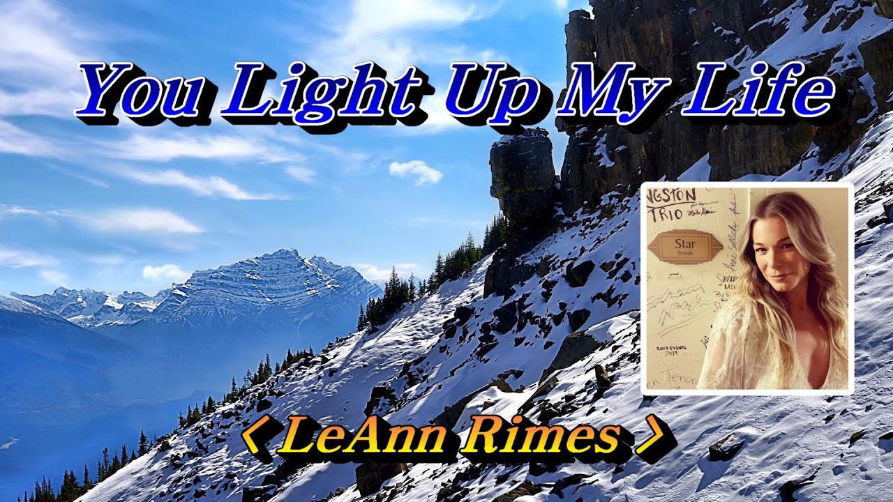 You Light up My Life(내 인생을 밝혀주는 그대)💜LeAnn Rimes(리앤 라임즈), 한글자막 (HD With ...