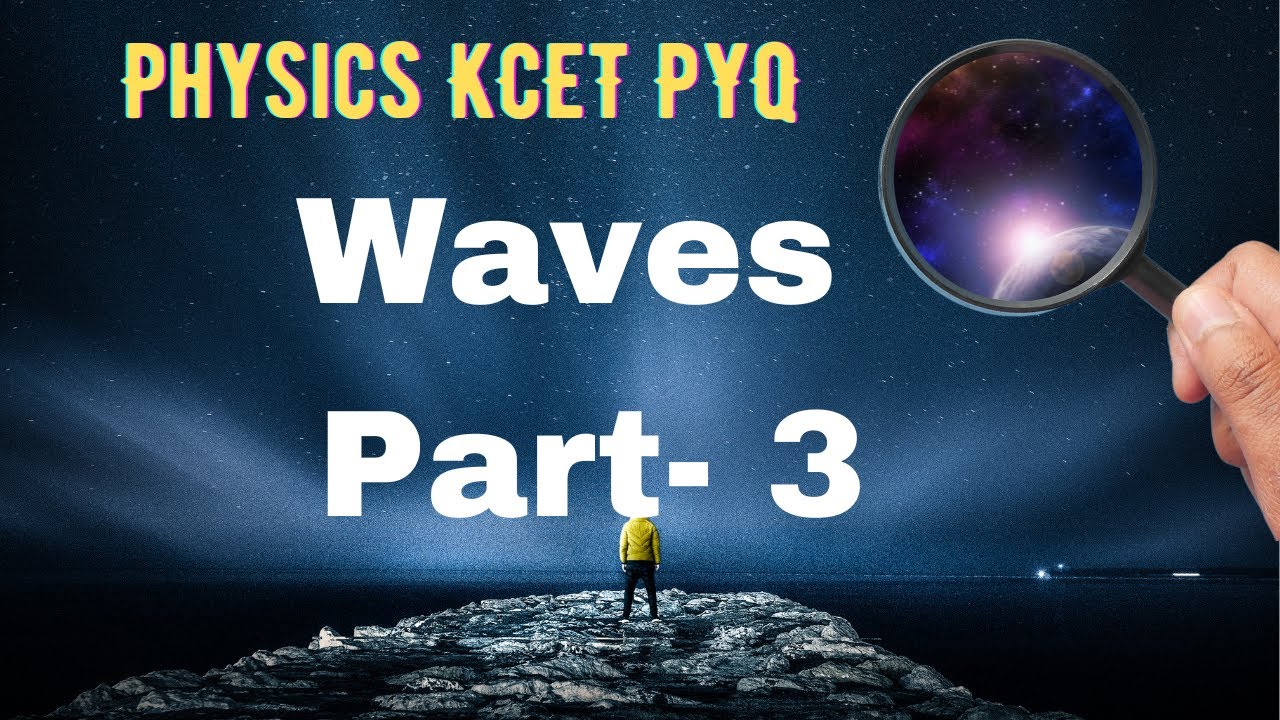 Physics | Waves Part 3 | KCET - Previous Years Questions | pyq - YouTube