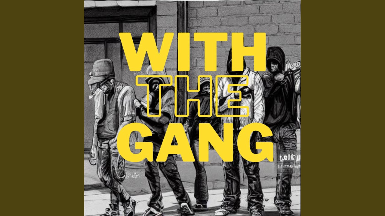 With The GANG - YouTube