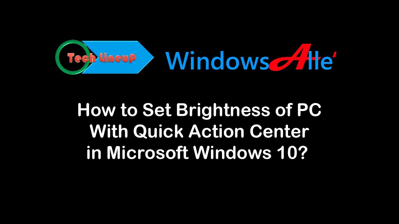 How to Set Brightness Level of PC with Quick Action Center in Windows ...