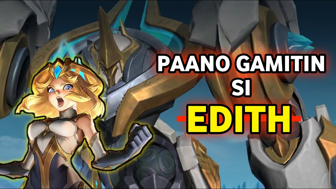 PAANO GAMITIN SI EDITH?? | EDITH GAMEPLAY TUTORIAL - NEW HERO EDITH ...