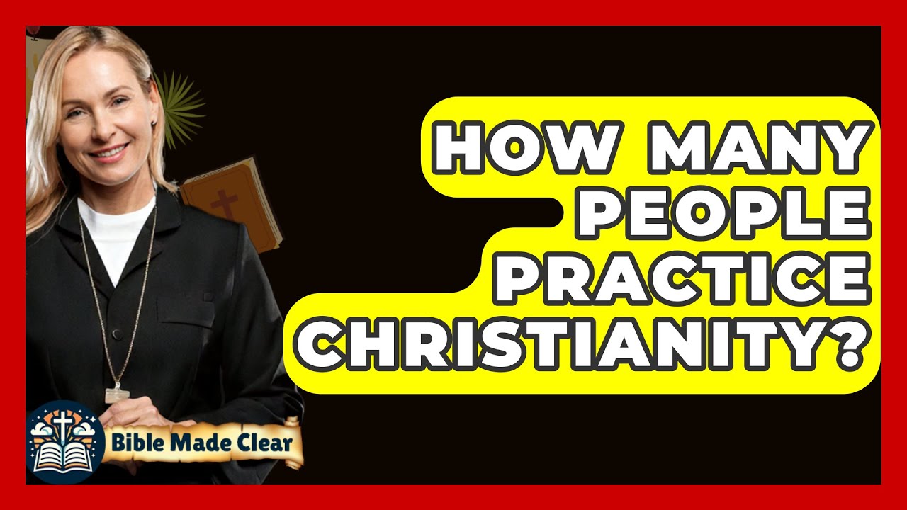How Many People Practice Christianity? - BibleMadeClear.com - YouTube