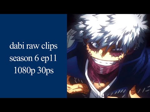 Dabi Raw Clips PT5 (Season 6; Episode 11 “Dabi Dance”) 1080p 30fps ...