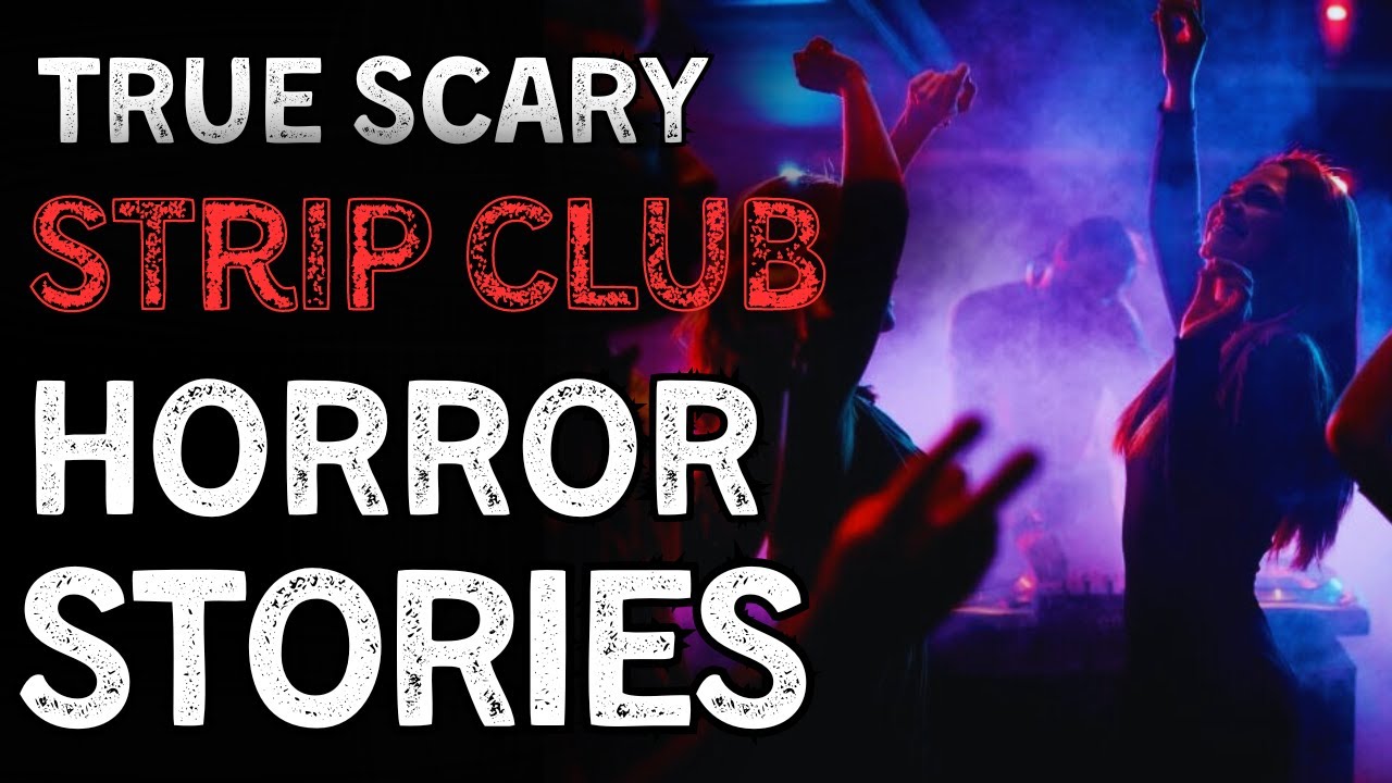 5 True Scary Strip Club Horror Stories To Make It Rain - YouTube