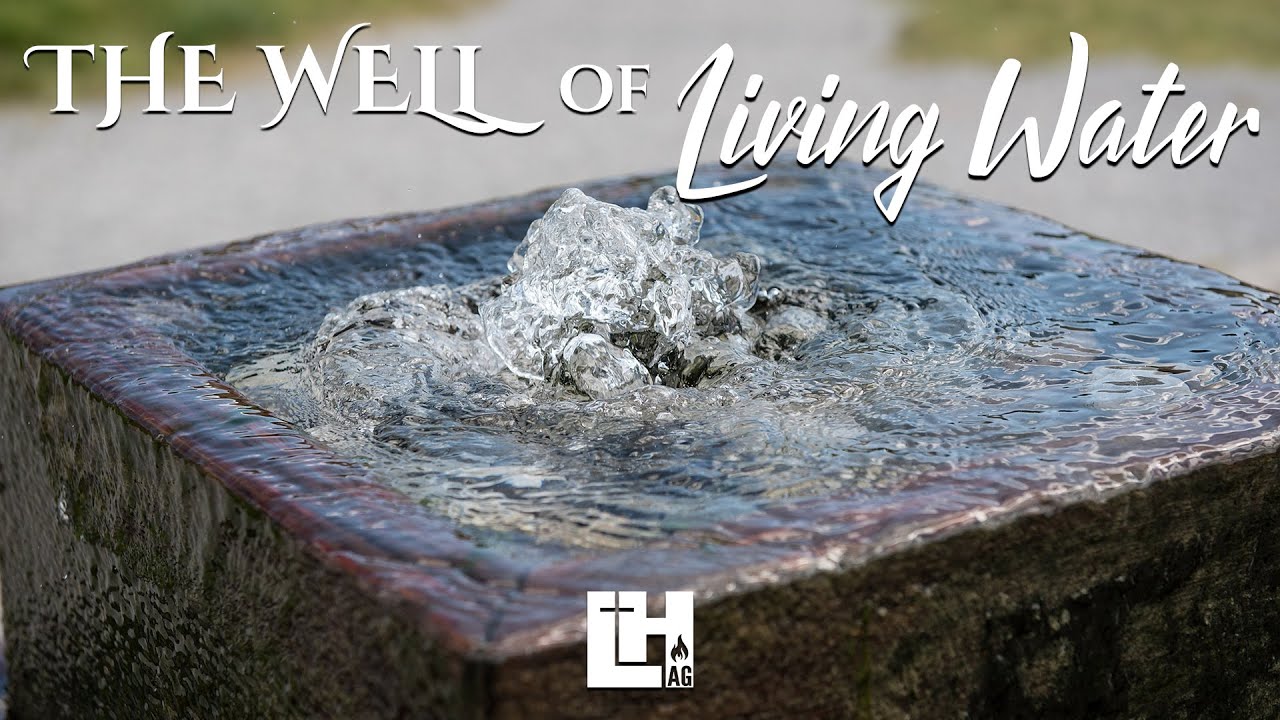 The Well of Living Water - YouTube