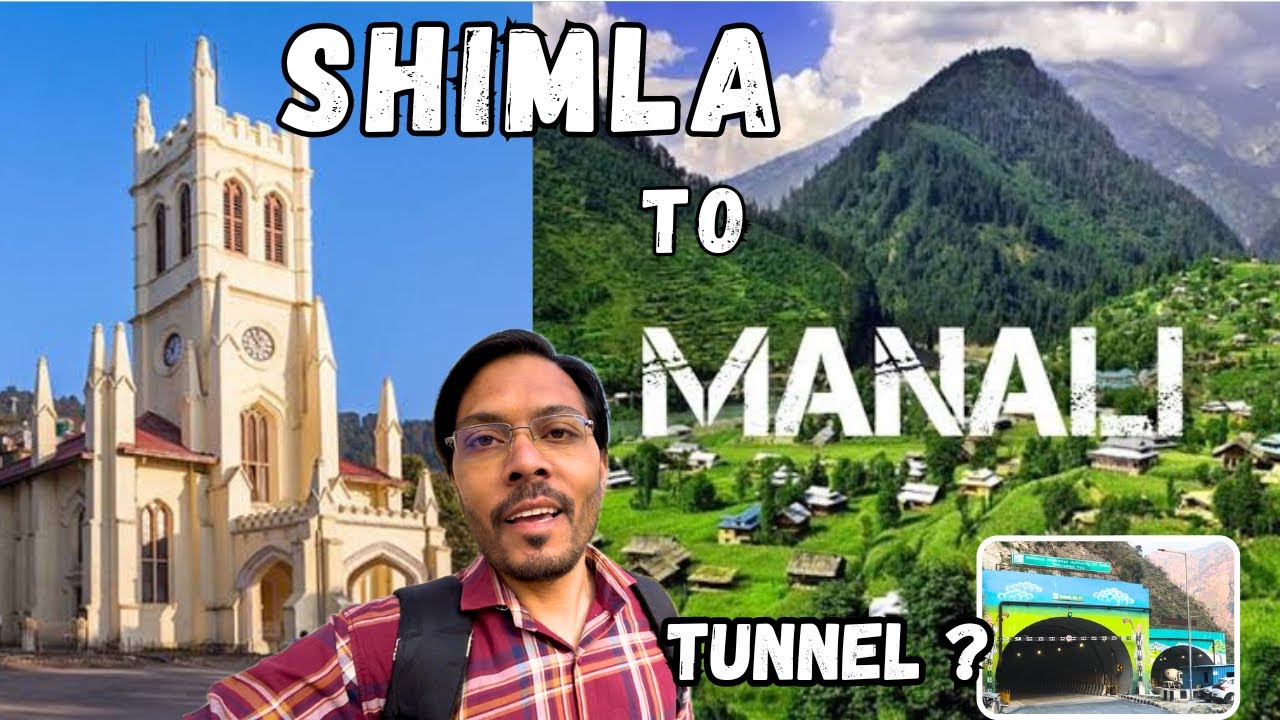 Shimla Se Manali ka Safer || 4 Tunnel Ko Cross Karna Hoga || Holiday My ...