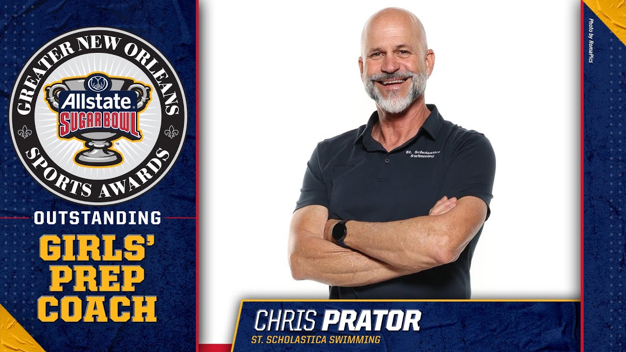 Chris Prator - Allstate Sugar Bowl's Girls' Prep Coach of the Year for New Orleans, 2022-23 ...