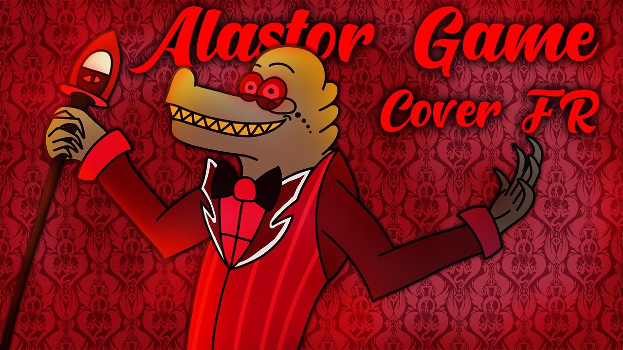 Alastor Game Cover FR par EuropaGo - YouTube