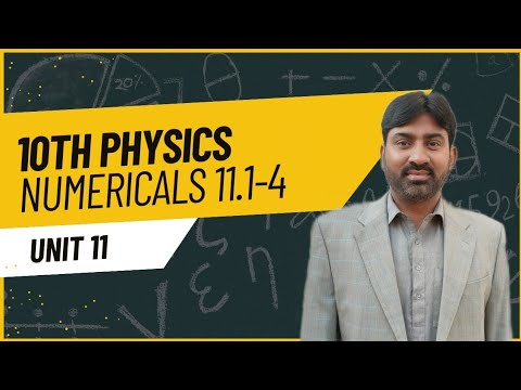 | 10th Physics Chapter 11 End Numericals 11.1 to 11.4 | Engr. Ghazanfar AHEER| - YouTube