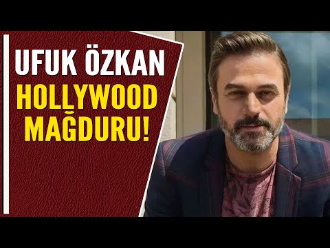 UFUK ÖZKAN HOLLYWOOD MAĞDURU!