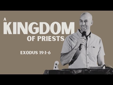A Kingdom of Priests // Exodus 19:1-6