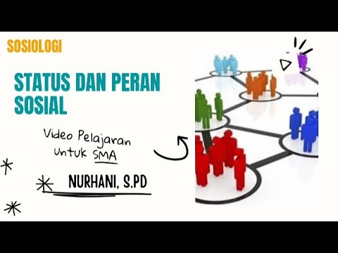 VIDEO PEMBELAJARAN SOSIOLOGI MATERI STATUS DAN PERAN SOSIAL (NURHANI, S ...