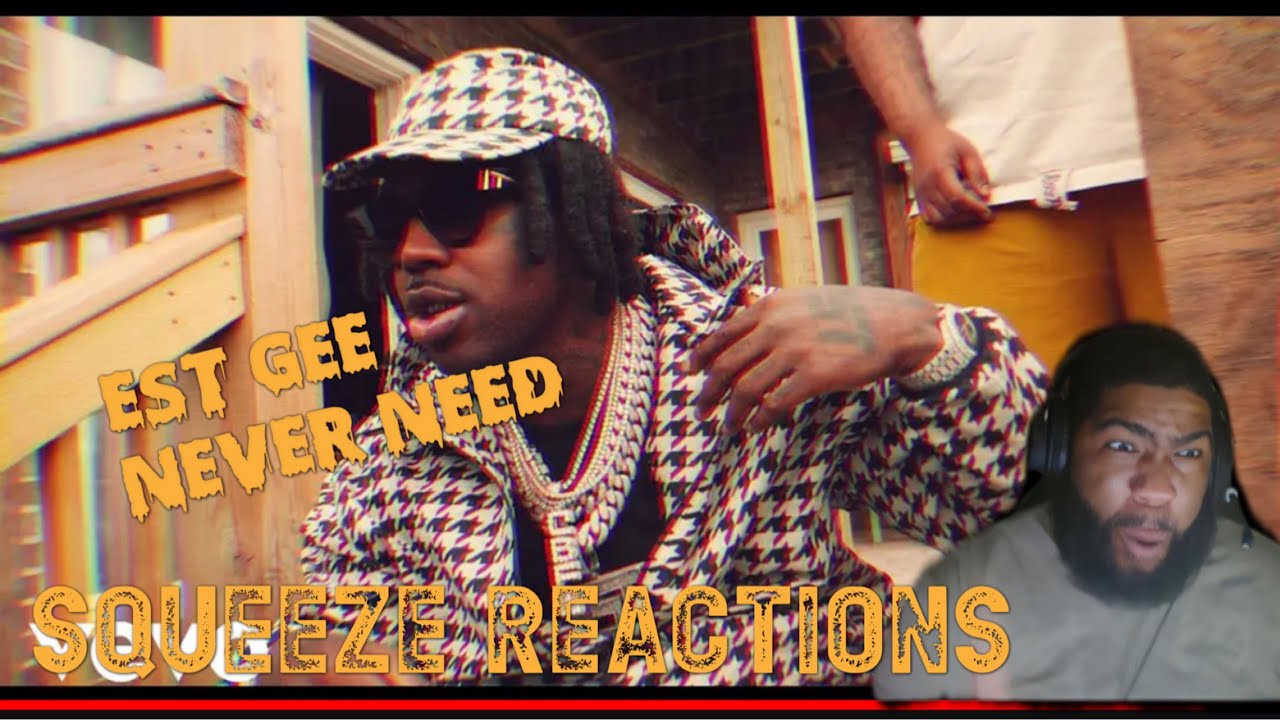 EST Gee - NEVER NEED (Feat. Selfpaid Savage) [Official Video]Squeeze ...