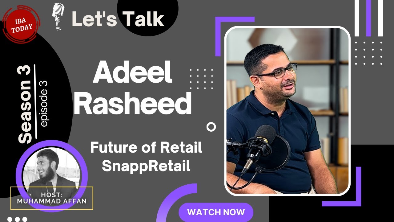 Future of Retail - SnappRetail | Adeel Rasheed | Episode 3| Season 3| Let's Talk - YouTube