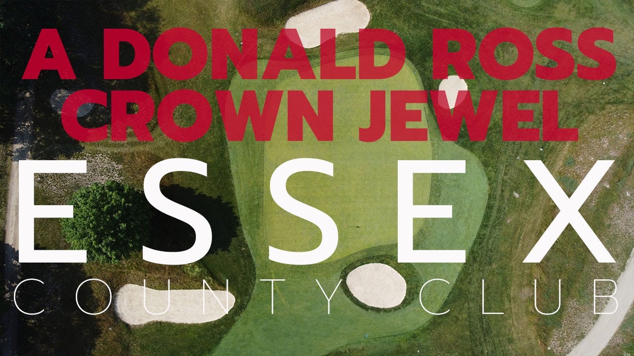 An Introduction to Essex County Club | A Donald Ross Crown Jewel - YouTube
