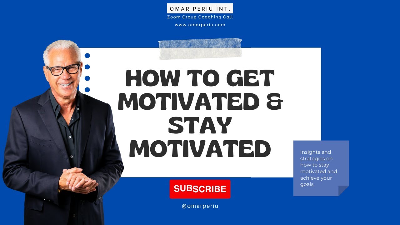 How to Get Motivated & Stay Motivated! | Omar Periu - YouTube