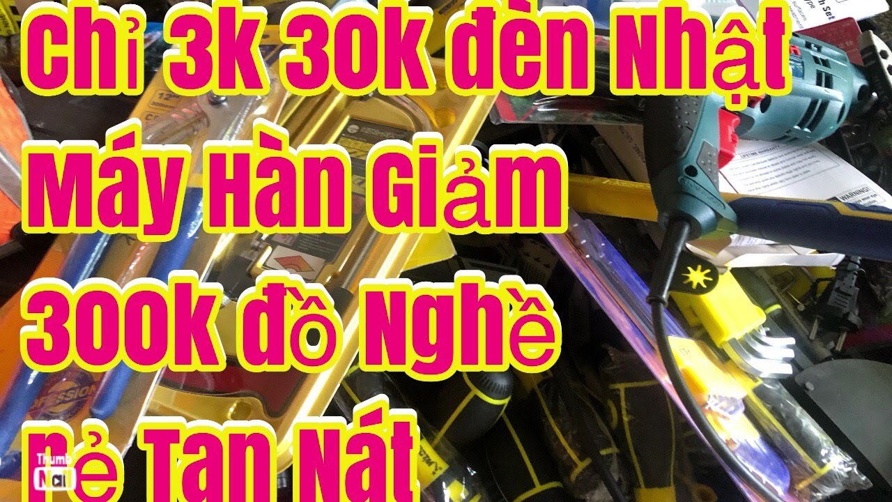 chỉ 3k 30k đội 2 tấn, tời cáp tay, đèn pin nhật, máy hàn giảm 300k,đồ nghề nhật thanh lý siêu rẻ ...