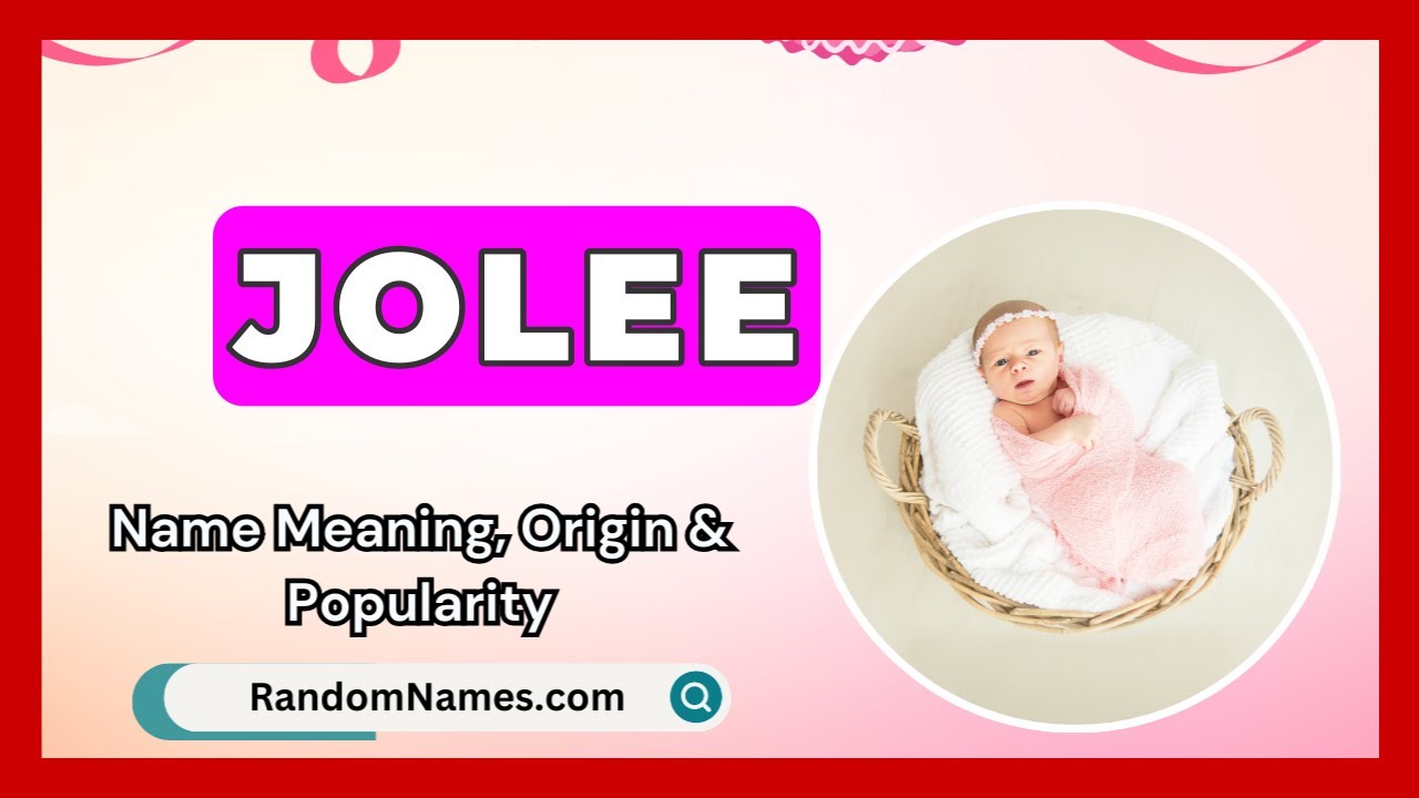Jolee - Baby Girl Name Meaning, Origin & Popularity - RandomNames.com ...