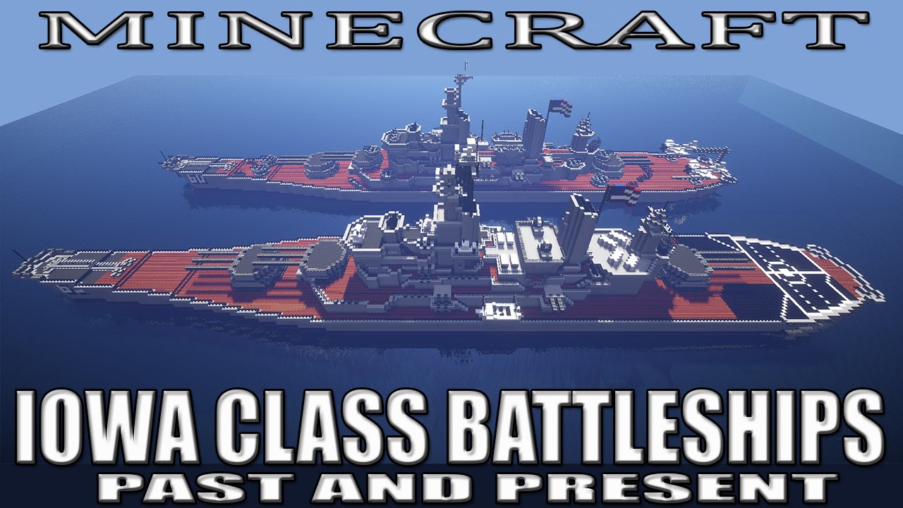 Minecraft Iowa Class Battleships Past and Present (U.S.S. Missouri Re ...