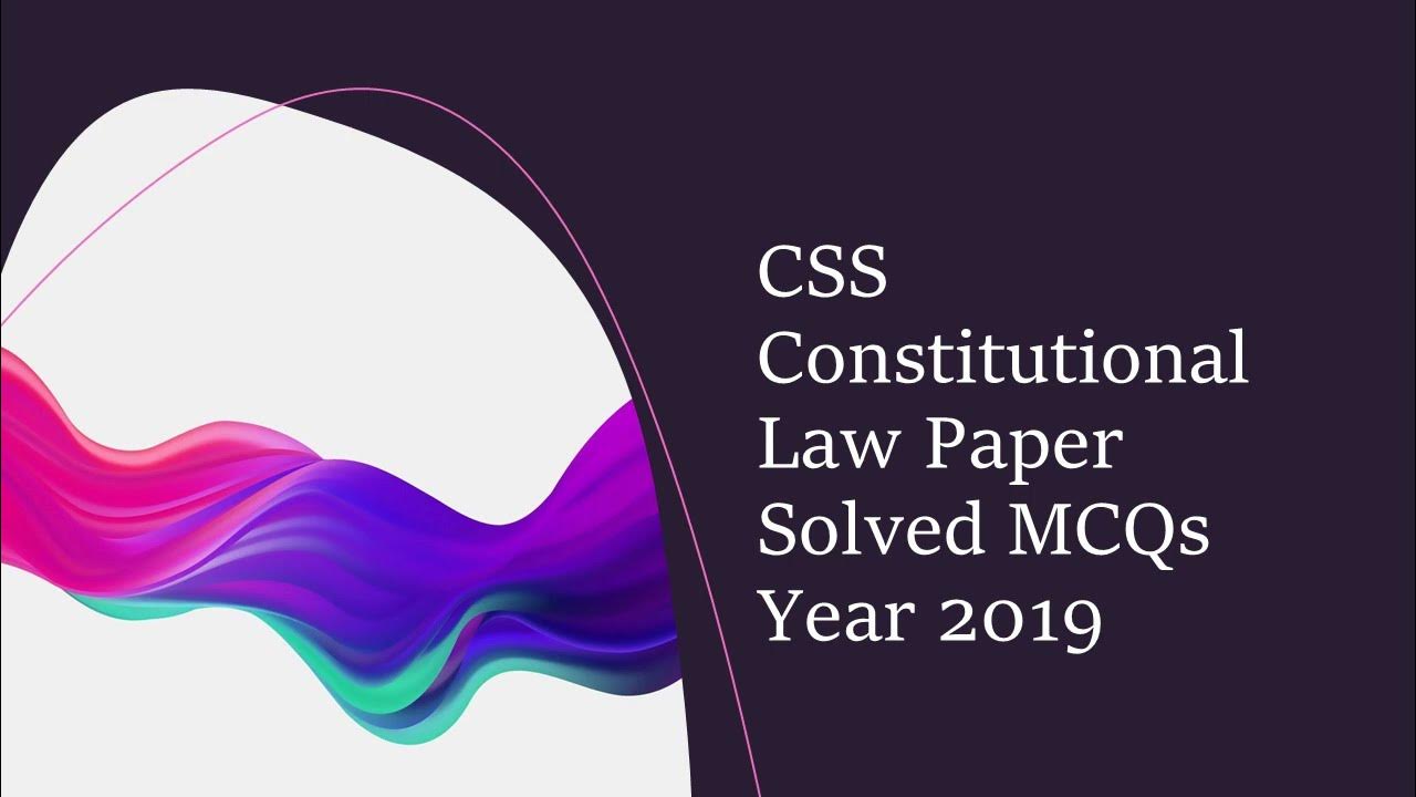CSS Constitutional Law Paper Solved MCQs Year 2019 || Objective Part ...