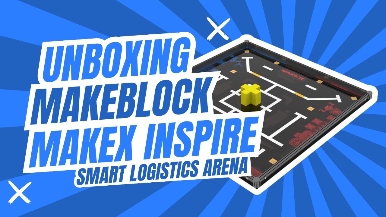 Makeblock - MakeX Inspire Smart Logistics Arena - Unboxing - YouTube