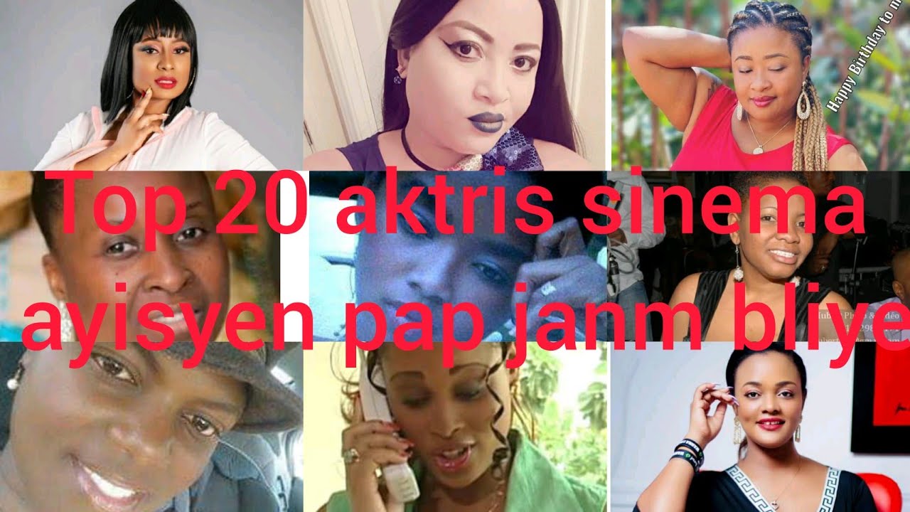 Top 20 aktè ke sinema ayisyen an pap janm bliye - YouTube
