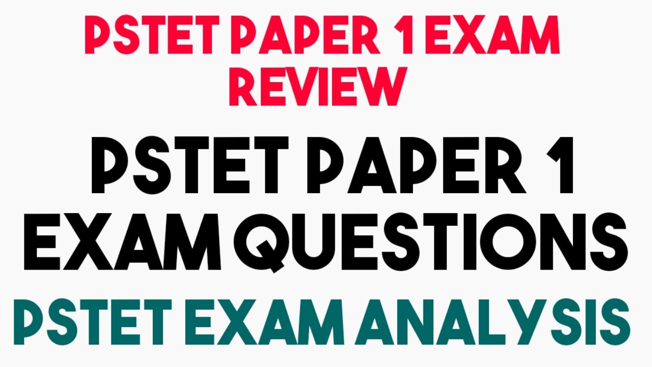 pstet paper 1 exam analysis, pstet paper 1 exam answer key, pstet paper ...