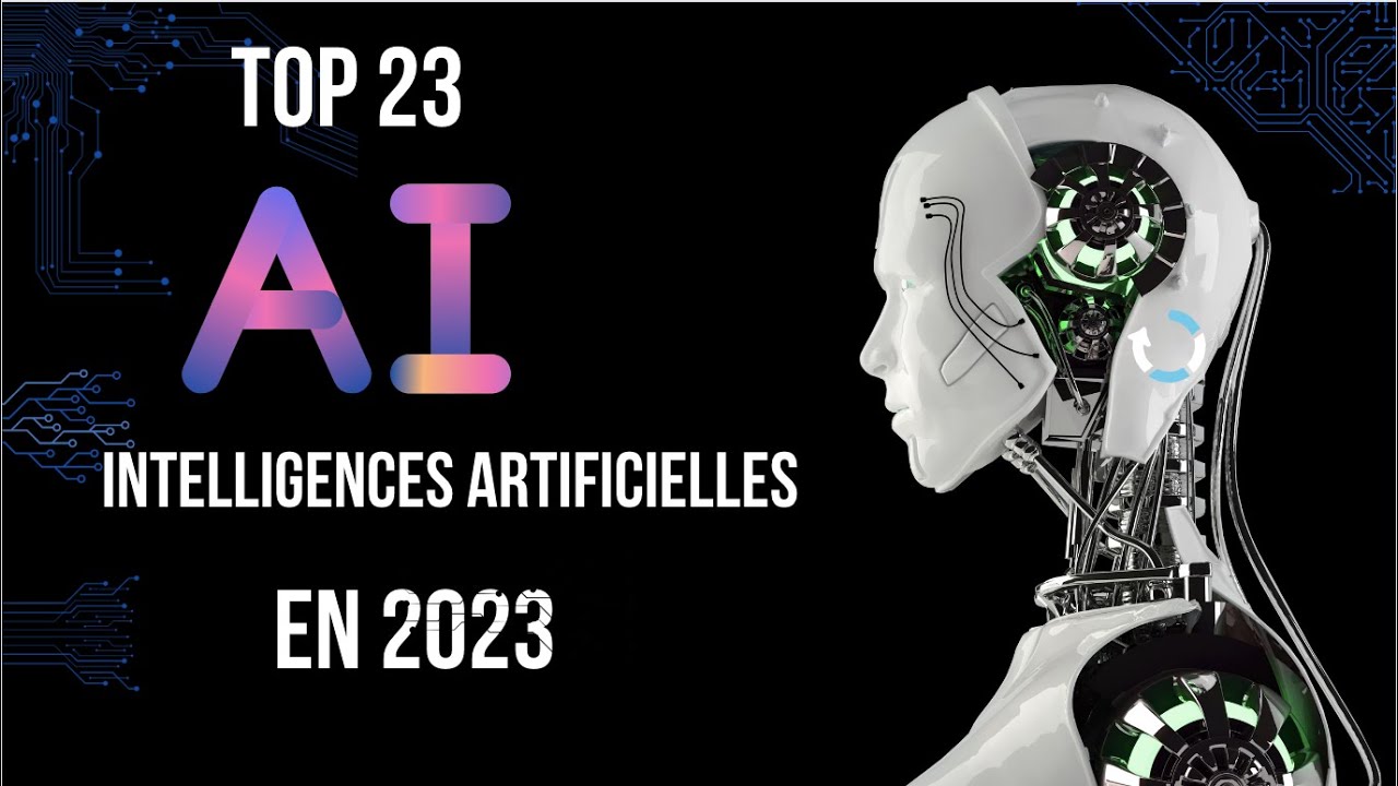 Top 23 des meilleures intelligences artificielles ou IA en 2023. - YouTube