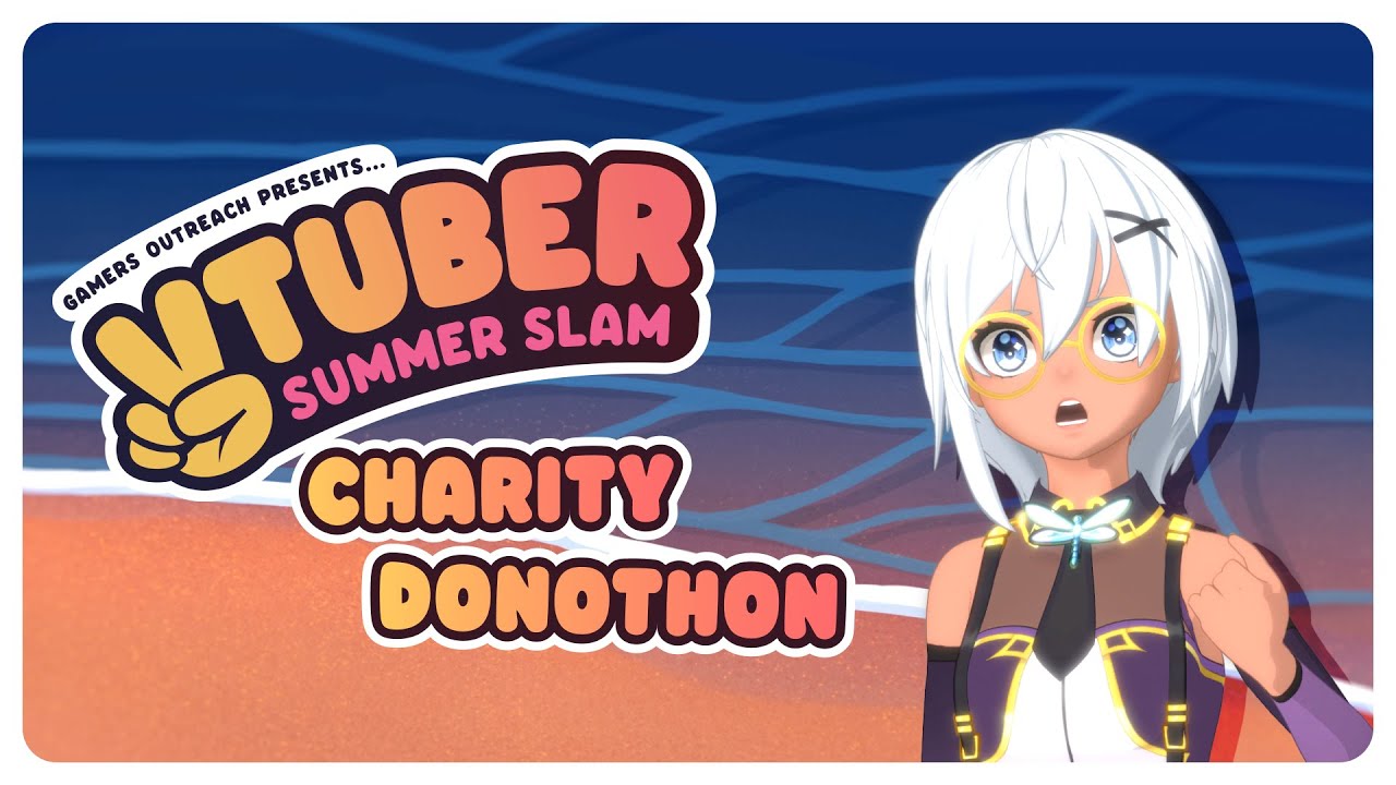 Vtuber Summer Slam 】Stellar Support for Little Gamers! @GamersOutreach ...