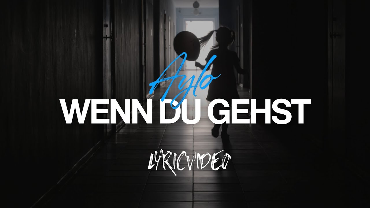 Aylo - Wenn Du Gehst (Official Lyric Video) - YouTube