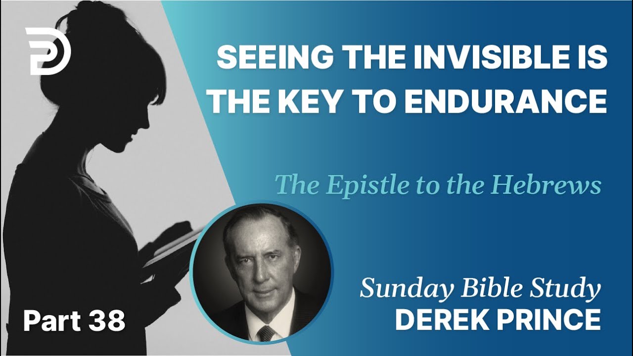 Seeing The Invisible Is The Key To Endurance | Part 38 | Sunday Bible ...