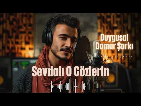🎶 Sevdalı O Gözlerin – Yeni Duygusal Damar Şarkı 2026