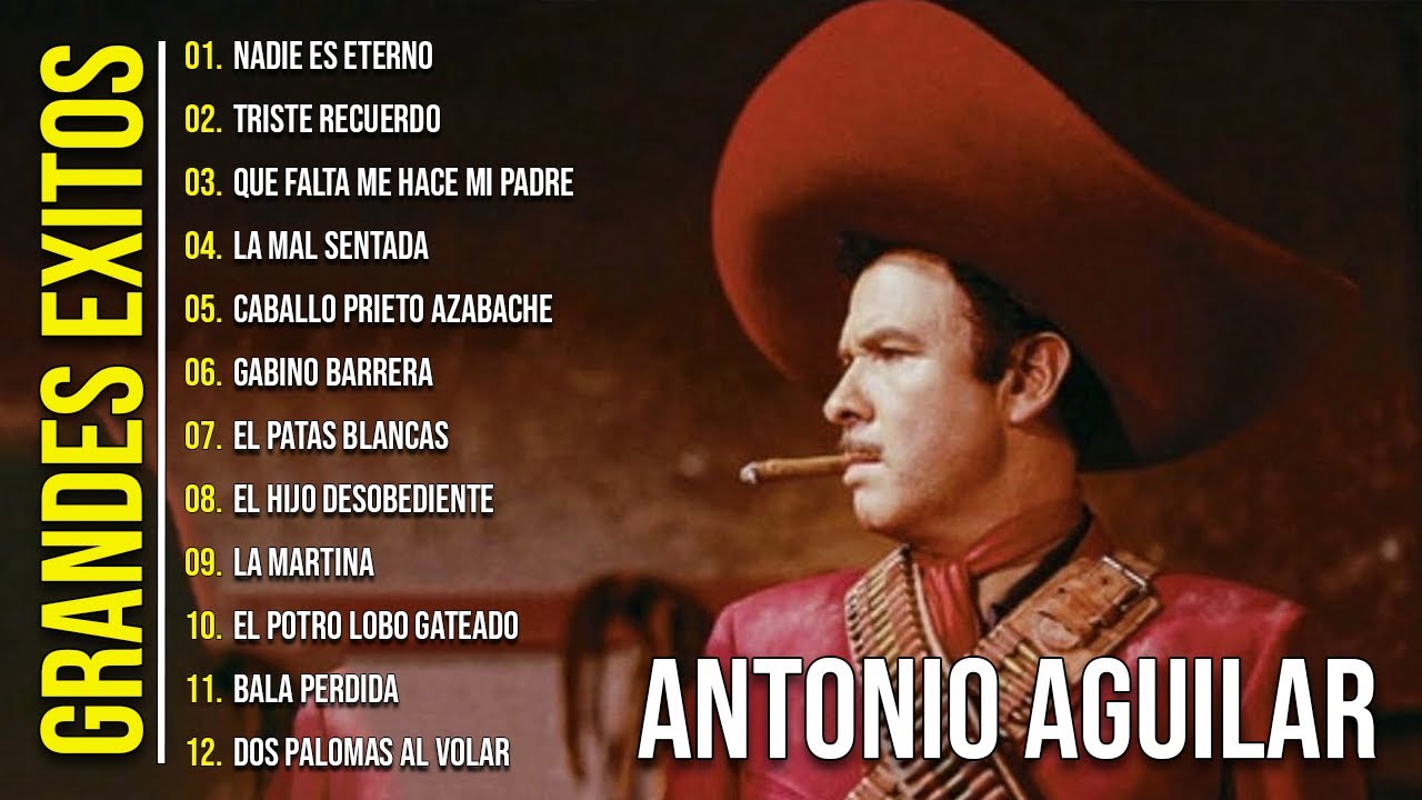 1 Horas de Rancheras Mexicanas de Antonio Aguilar - Mix Mejores ...