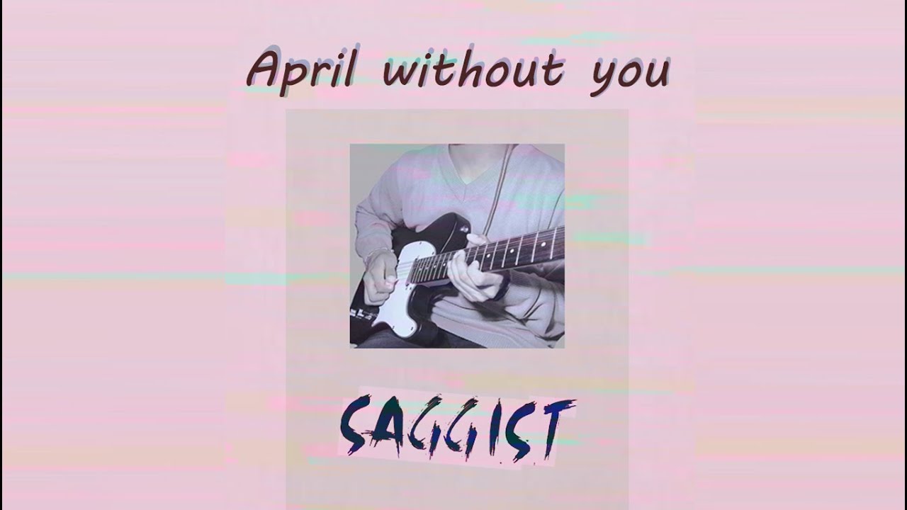 April without you - Saggist - YouTube