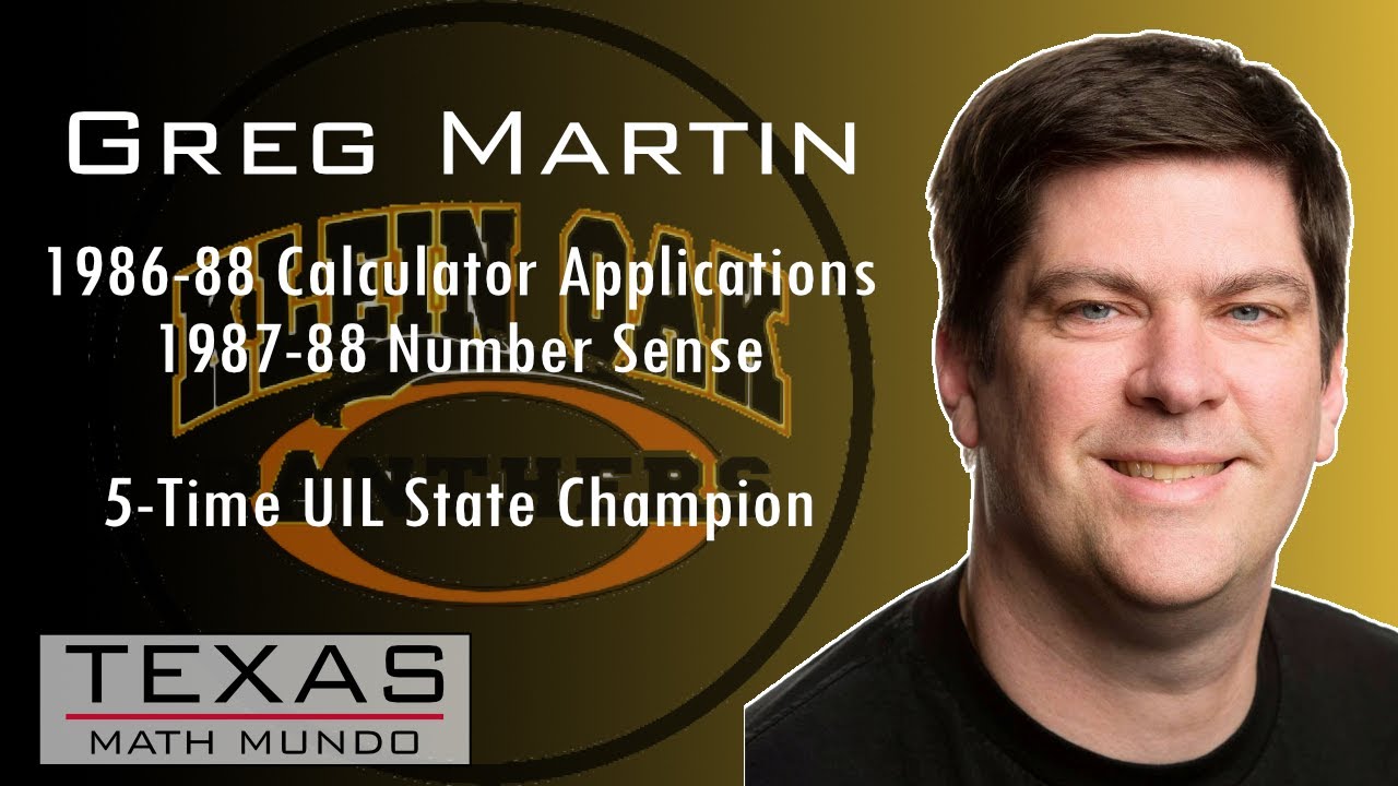 Greg Martin: 1980's 5-time UIL State Champion! NS '87 & '88, Calc '86 ...
