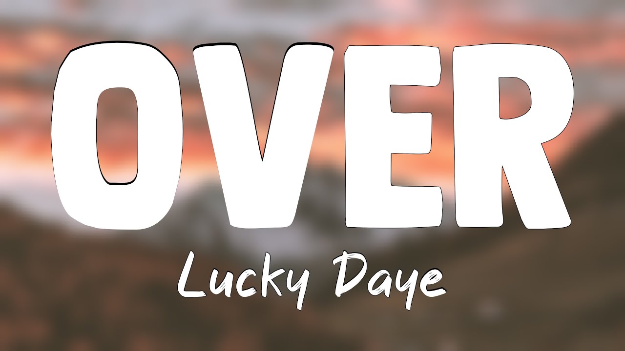 Over Lucky Daye Lyrics Video π Youtube