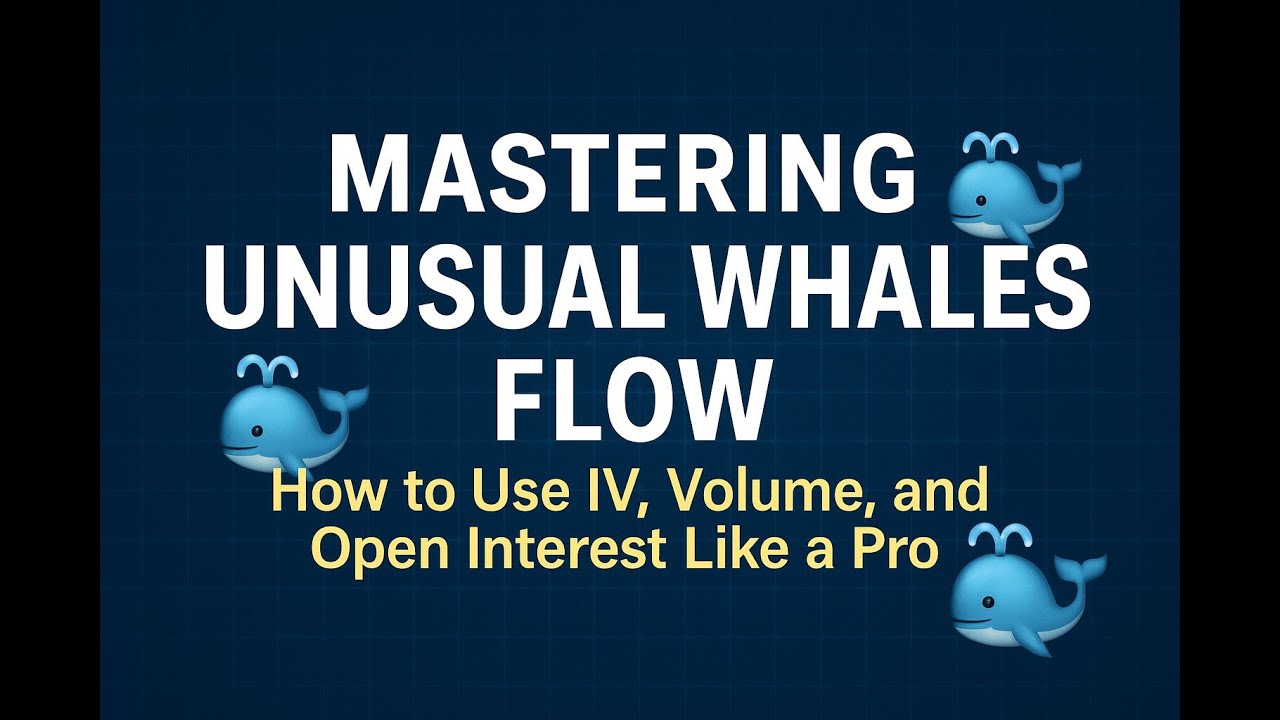 Mastering Unusual Whales Flow | How to Use IV, Volume, and Open ...