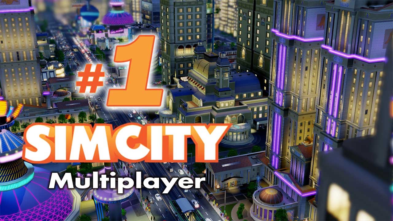 Let's Play SimCity Multiplayer - Part 1 - YouTube