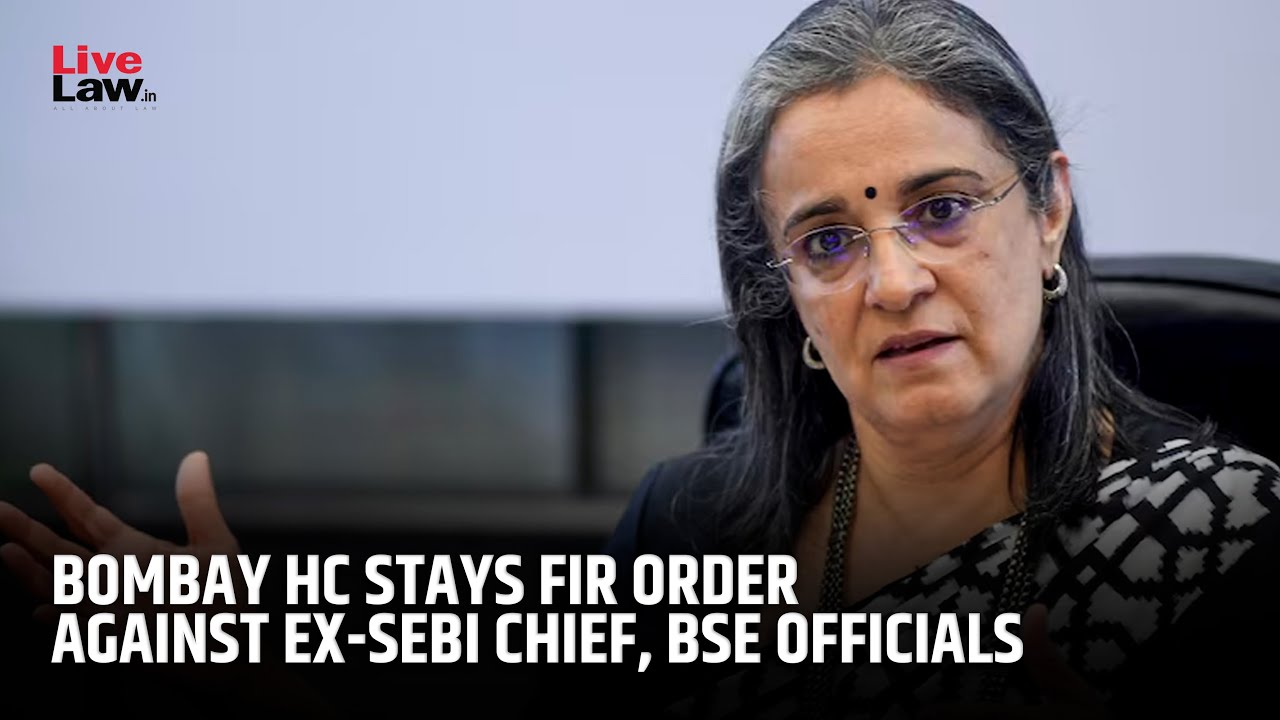 Bombay HC Stays Order Directing Registration Of FIR Against Ex-SEBI ...