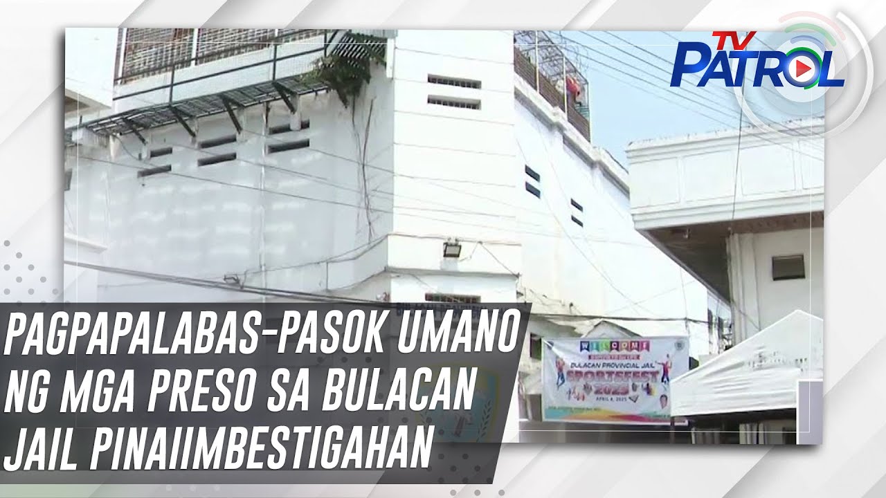 TV PATROL: Pagpapalabas-pasok umano ng mga preso sa Bulacan Jail ...