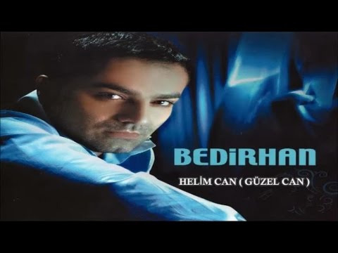 BEDİRHAN - HELİM CAN ( GÜZEL CAN ) Botan Yöresi