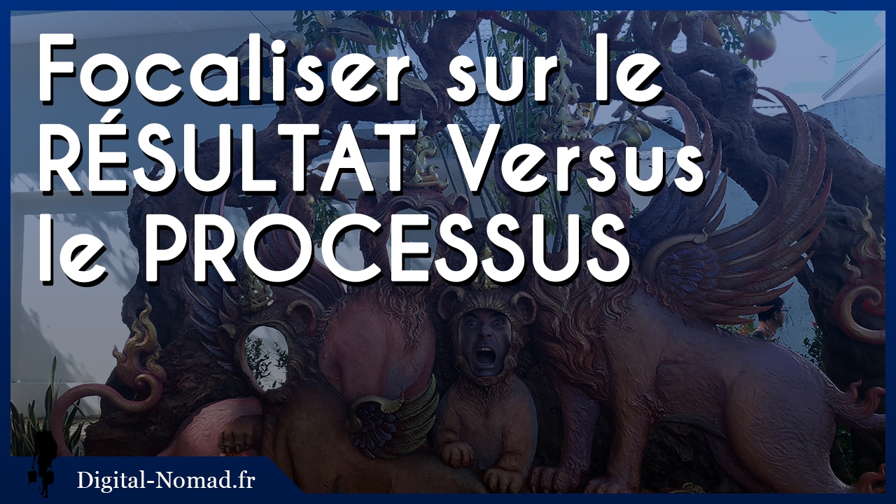 [BUSINESS] Focaliser sur le RÉSULTAT Versus le PROCESSUS - YouTube
